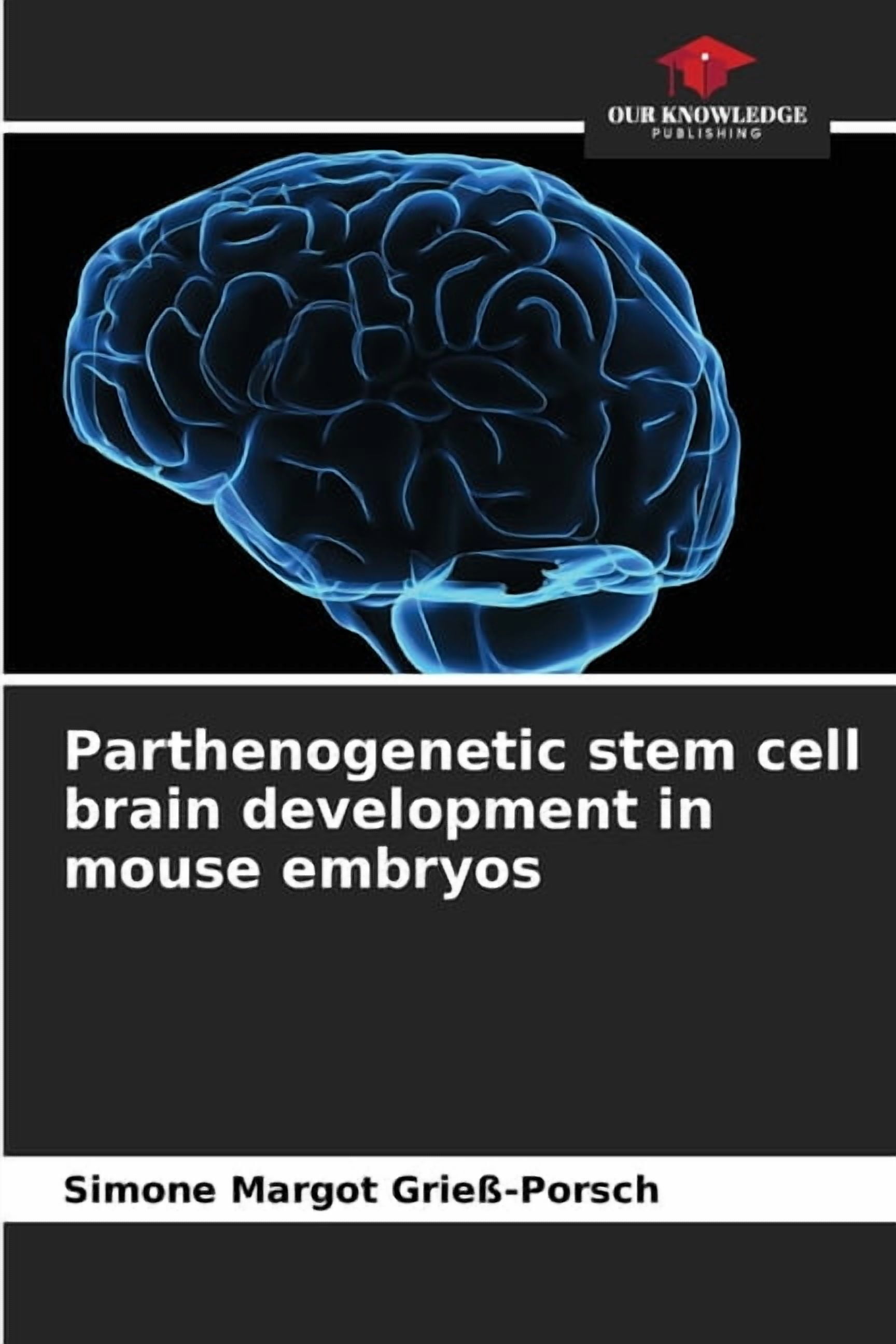 Parthenogenetic stem cell brain development in mouse embryos ...
