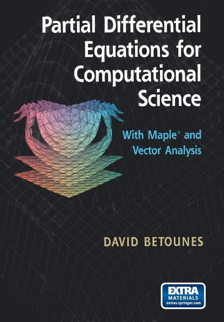 Partial Differential Equations for Computational Science: With Maple(r ...