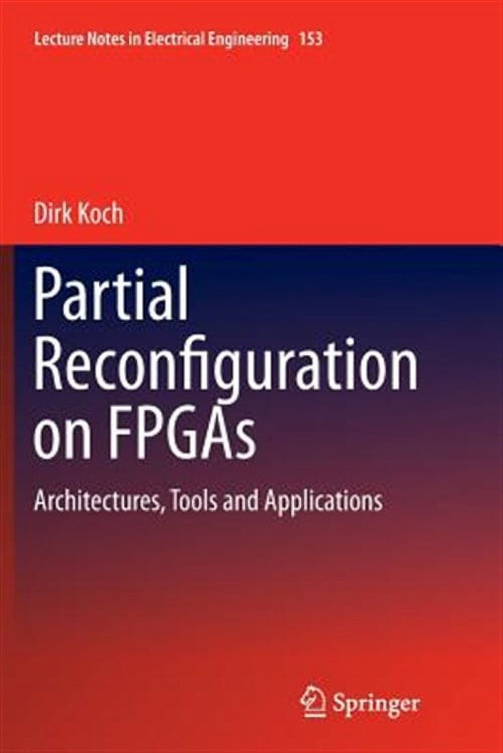 Partial Reconfiguration on FPGAs : Architectures, Tools and ...