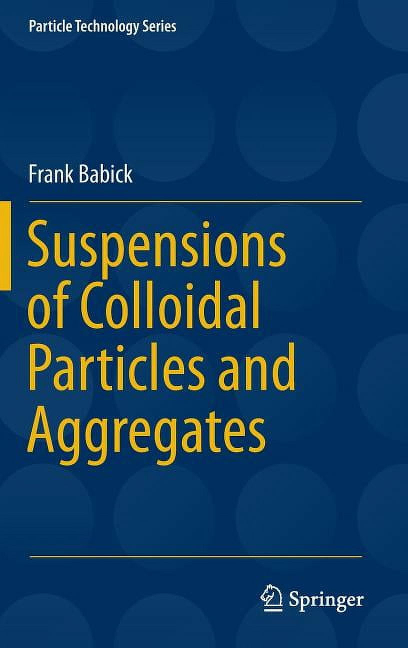 Particle Technology: Suspensions of Colloidal Particles and Aggregates ...