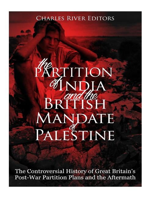 Partition of India and the British Mandate of Palestine : The ...