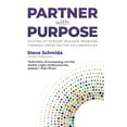 Partner with Purpose: Solving 21st Century Business Problems Through ...