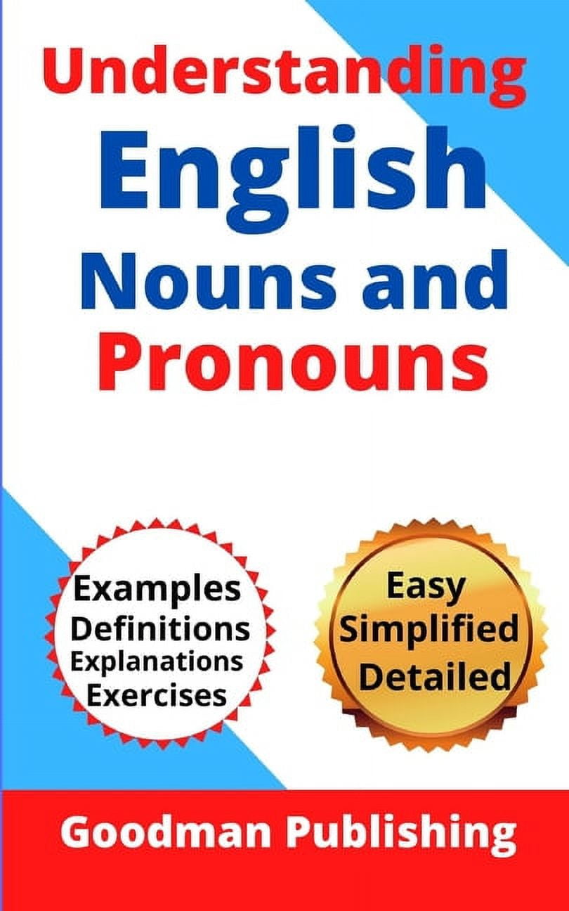 Parts of Speech: Understanding English Nouns and Pronouns: A Step-by ...