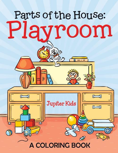 Parts of the House: Playroom (A Coloring Book) (Paperback) - Walmart.com