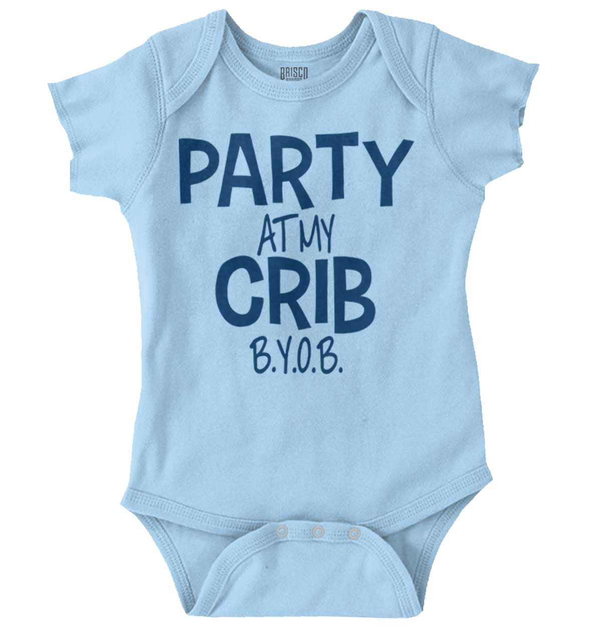 Party At My Crib BYOB Funny Romper Boys or Girls Infant Baby Brisco ...