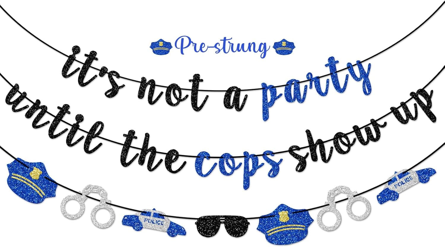 It's Not a Party Until the Cops Show up Banner, Police Retirement ...