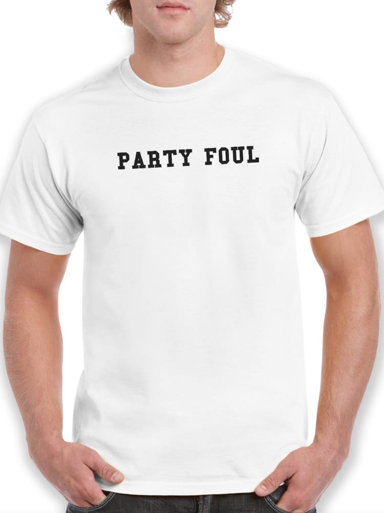 Party Foul Remember Not To Do It Men White T-Shirt, Male Medium ...