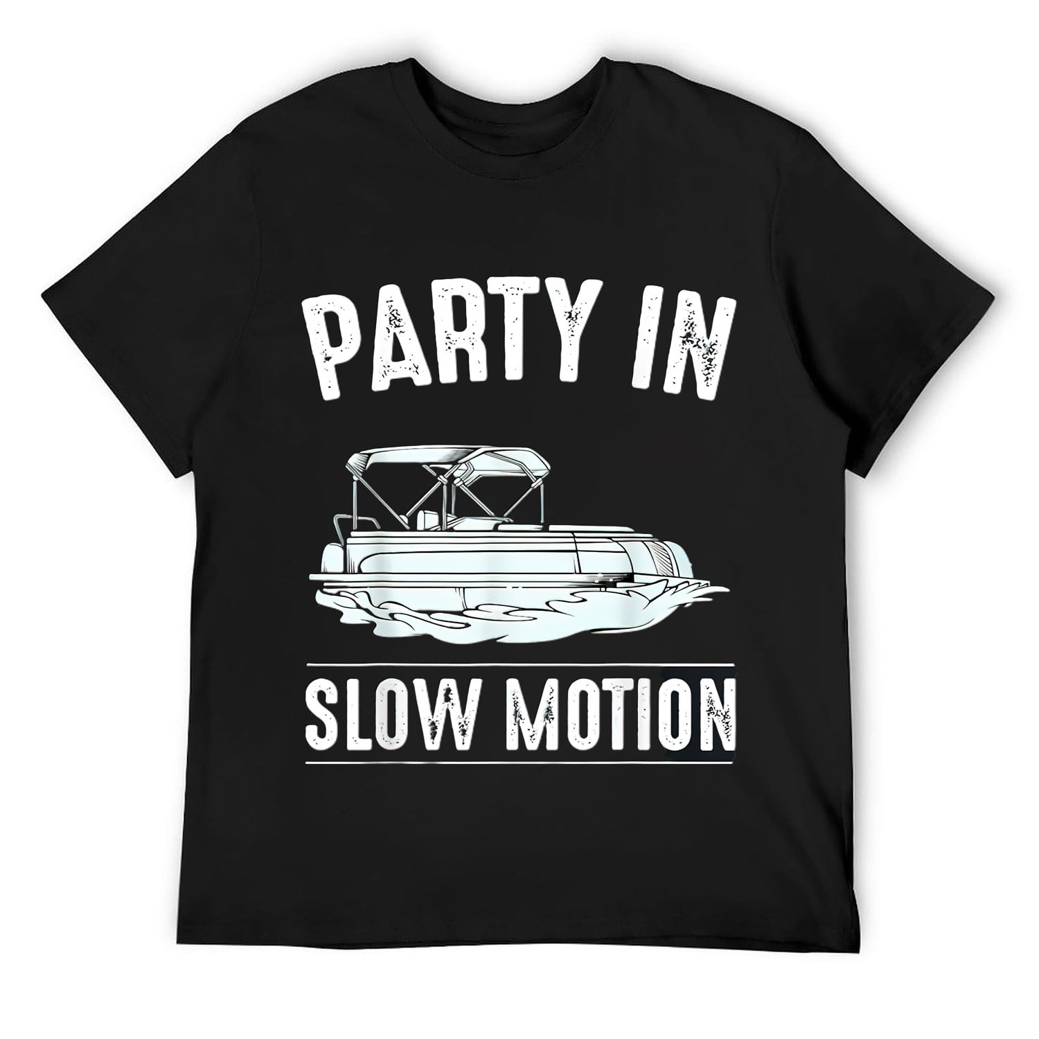 Party In Slow Motion Funny Captain Pontoon Boat Lake T-Shirt - Walmart.com