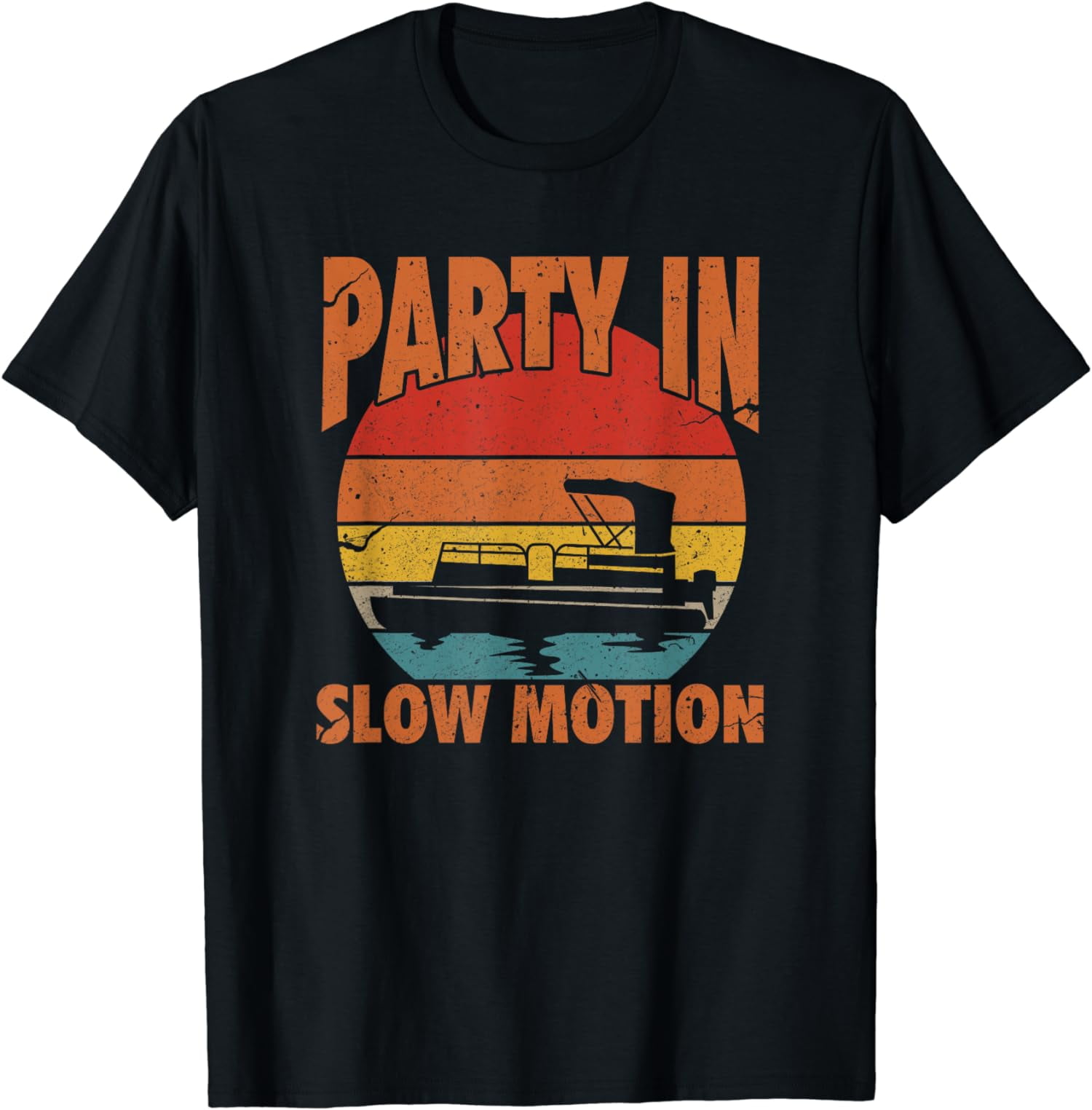 Party In Slow Motion Funny Pontoon Boat T-Shirt - Walmart.com