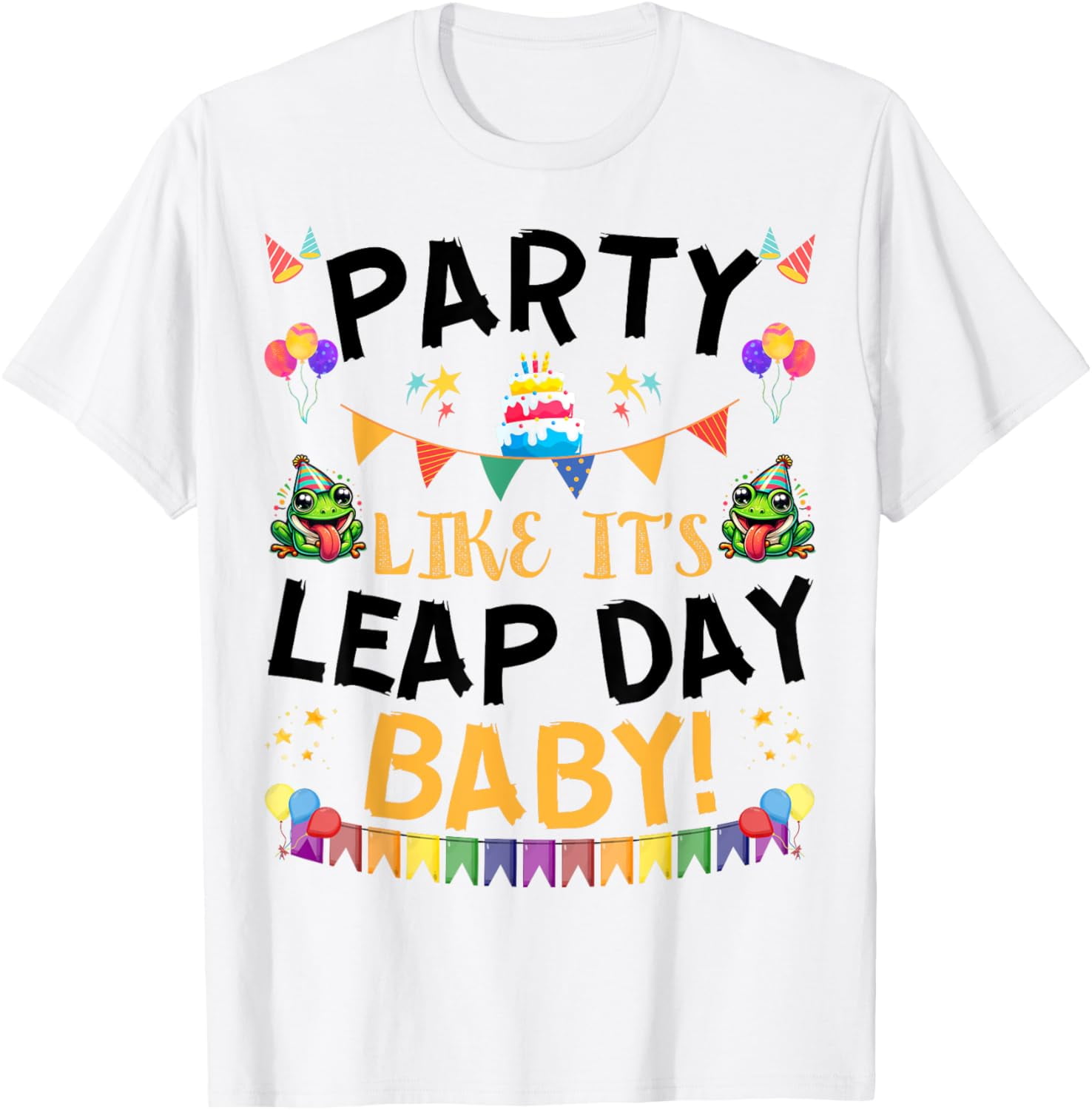 Party Like It's Leap Day Baby Feb 29th Leap Year Birthday T-Shirt ...