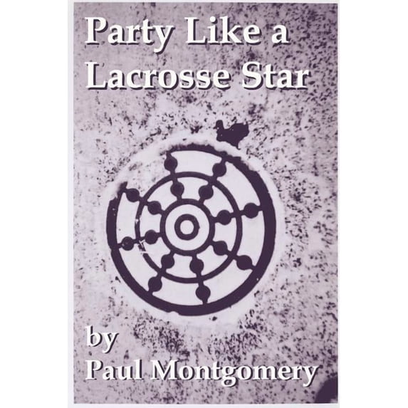 Party Like a Lacrosse Star (Paperback) by Paul Montgomery - Walmart.com