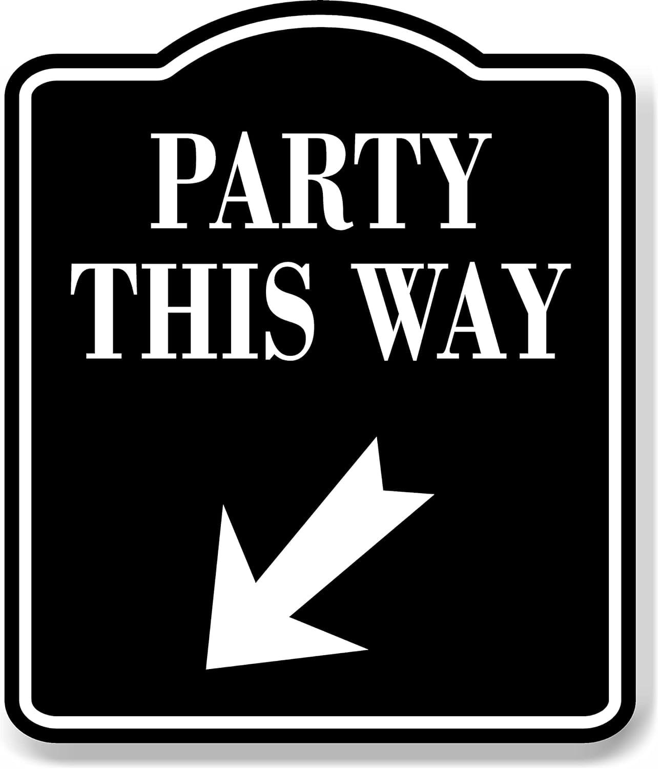 Party This Way 45 Degree Down Left Arrow BLACK Aluminum Composite Sign ...