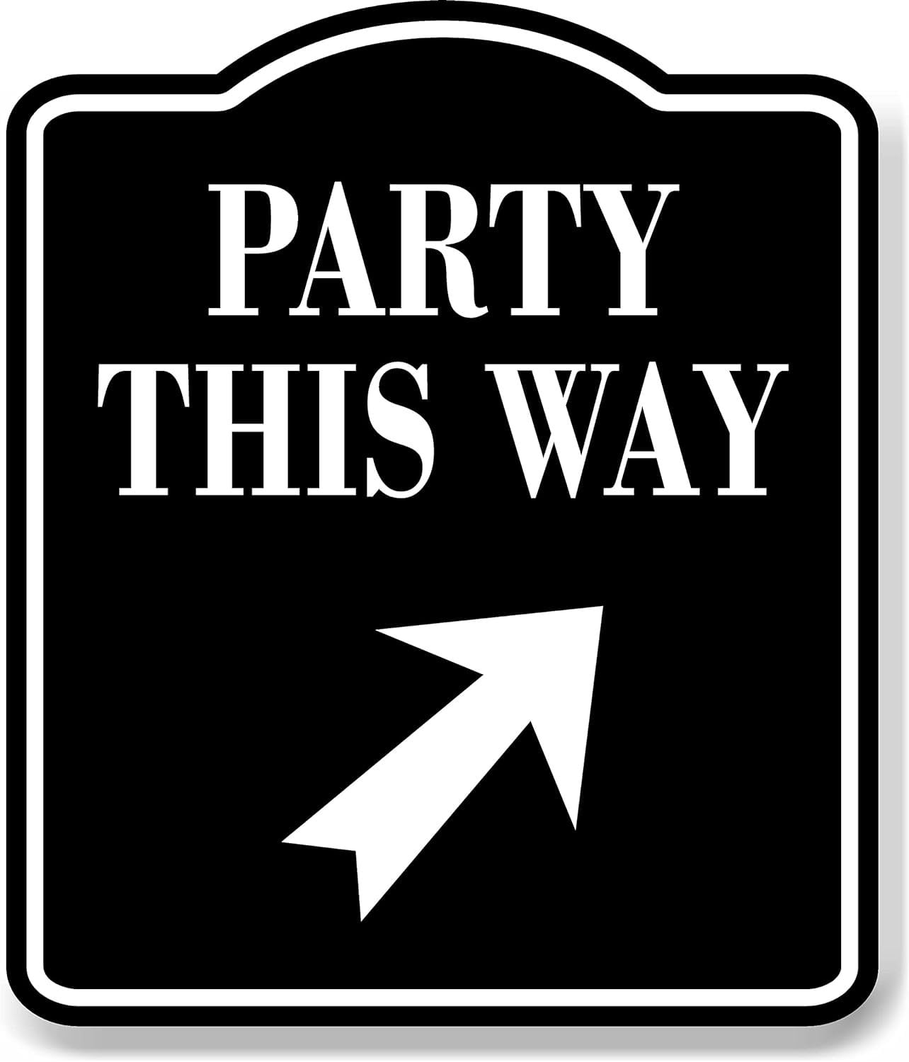 Party This Way 45 Degree Up Right Arrow BLACK Aluminum Composite Sign ...