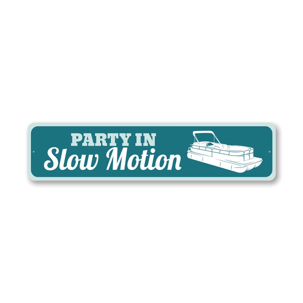 Party in Slow Motion Boat Sign, Pontoon Aluminum Metal Decor Sign ...