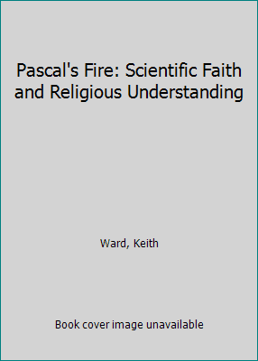 Pre-Owned Pascal's Fire: Scientific Faith and Religious Understanding ...
