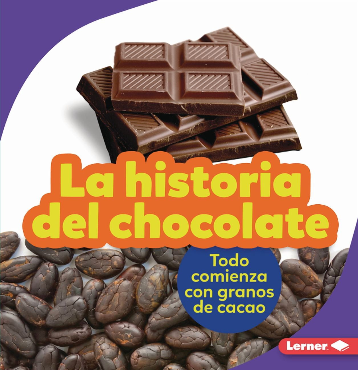 Paso a Paso (Step by Step): La Historia del Chocolate (the Story of ...