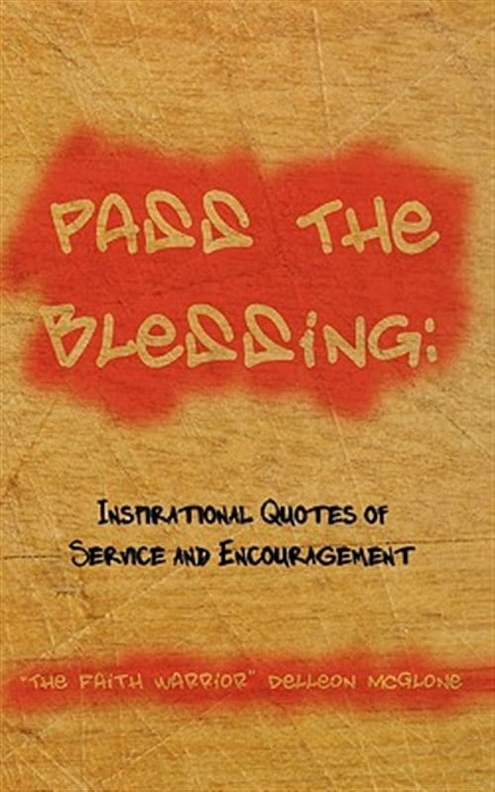 Pass the Blessing : Inspirational Quotes of Service and Encouragement ...