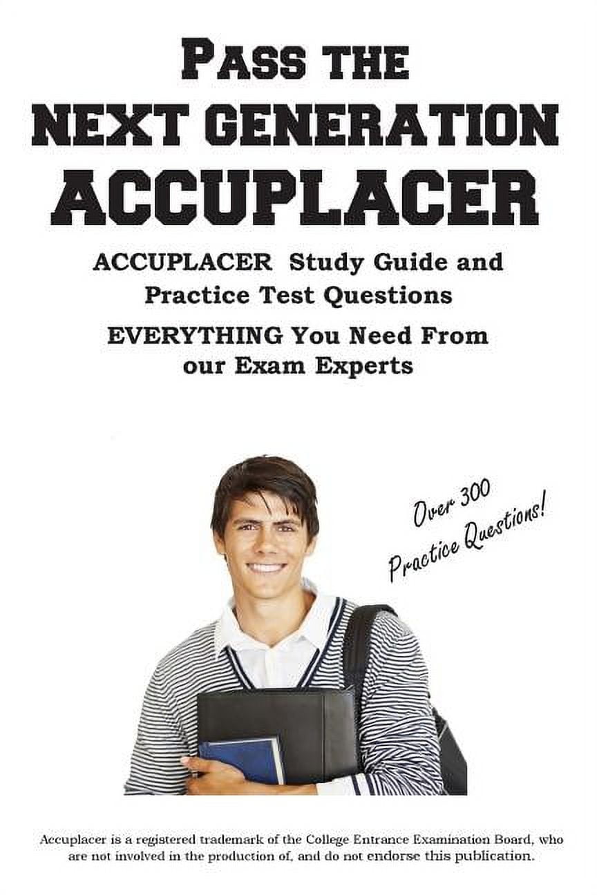 Pass the Next Generation ACCUPLACER: Accuplacer(R) Exam Study Guide and ...