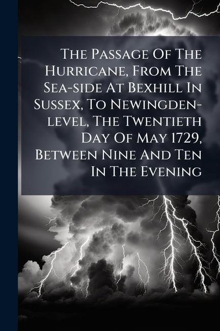 The Passage Of The Hurricane, From The Sea-side At Bexhill In Sussex ...