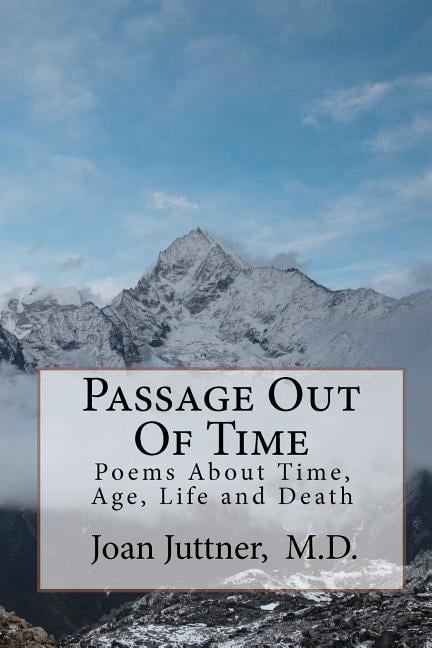 Passage Out of Time : Poems about Time, Age, Life and Death - Walmart.com