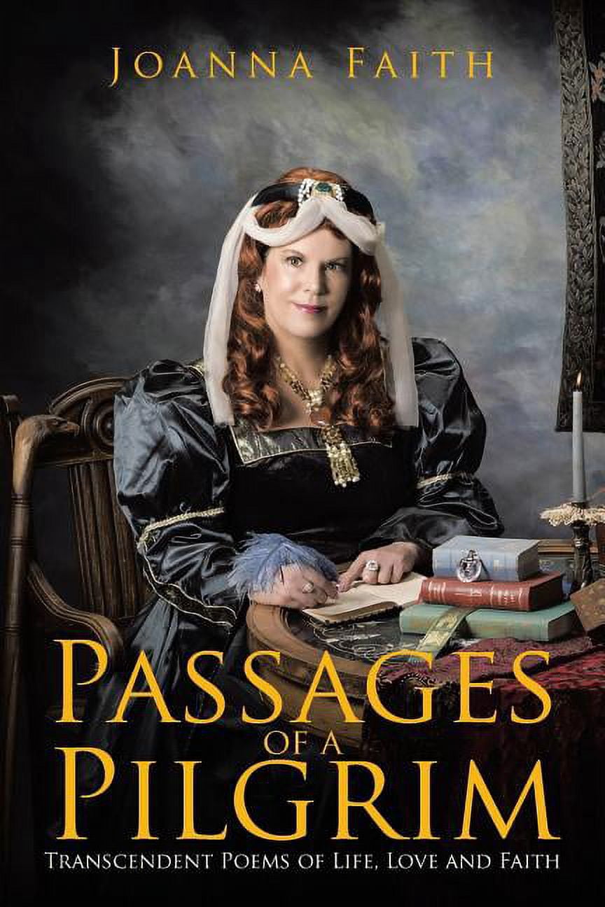 Passages of a Pilgrim : Transcendent Poems of Life, Love and Faith ...
