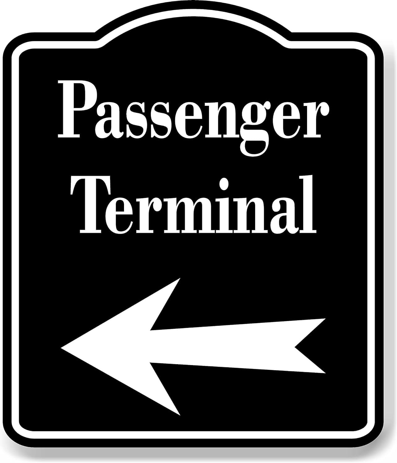 Passenger Terminal Left Arrow BLACK Aluminum Composite Sign, 8.5"x10 ...