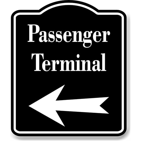 Passenger Terminal Left Arrow BLACK Aluminum Composite Sign, 8.5"x10 ...