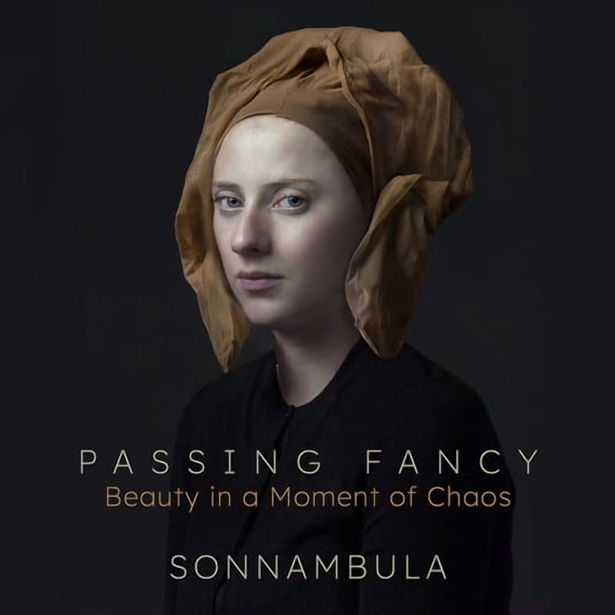 Sonnambula - Passing Fancy - Beauty in a Moment of Chaos - Music ...