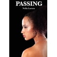 Passing: A Harlem Renaissance Classic of Race, Identity, and Social ...