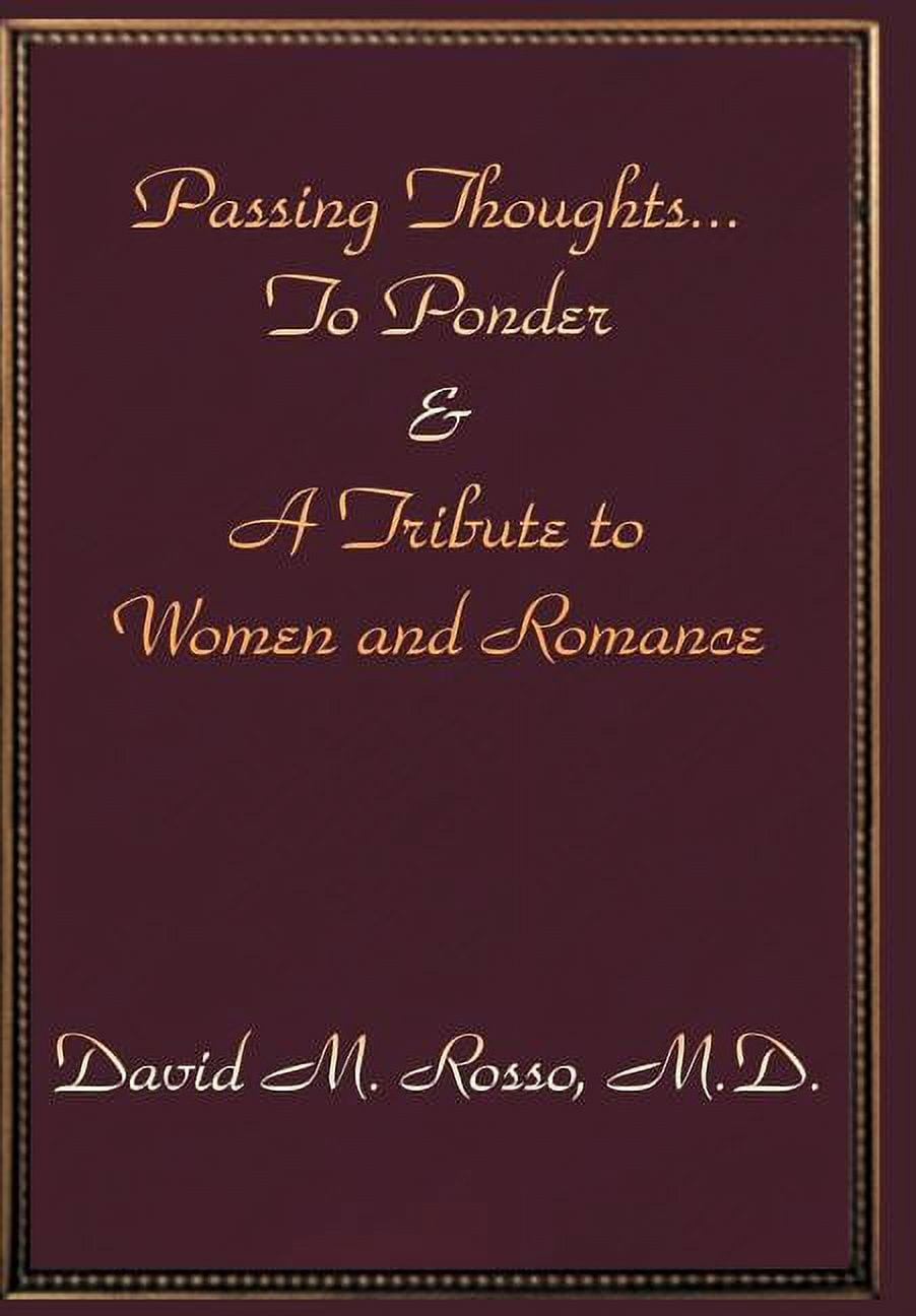 Passing Thoughts...to Ponder & A Tribute To Women And Romance - Walmart.com