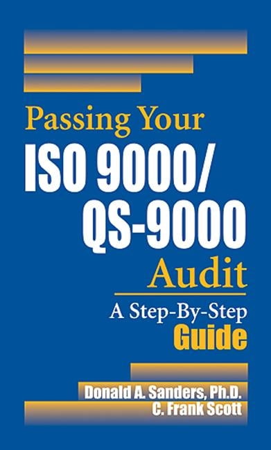 Passing Your ISO 9000/Qs-9000 Audit: A Step-By-Step Approach (Hardcover ...