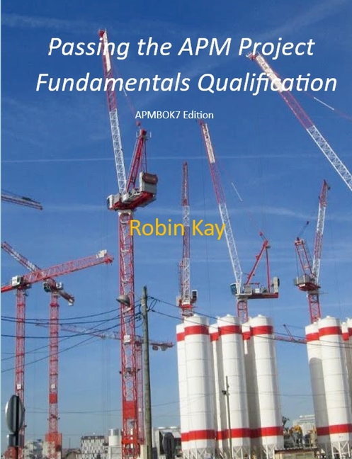 Passing the APM Project Fundamentals Qualification, (Paperback ...