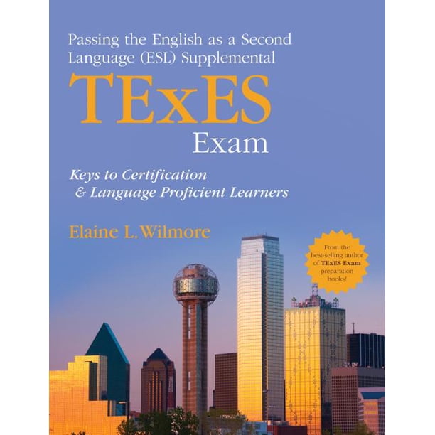 Passing the English as a Second Language (ESL) Supplemental TExES Exam ...