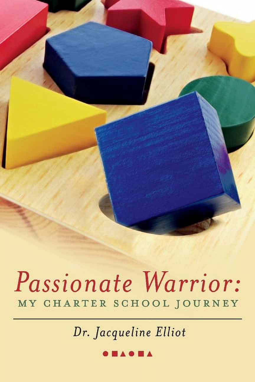 Passionate Warrior: My Charter School Journey (Paperback) - Walmart.com