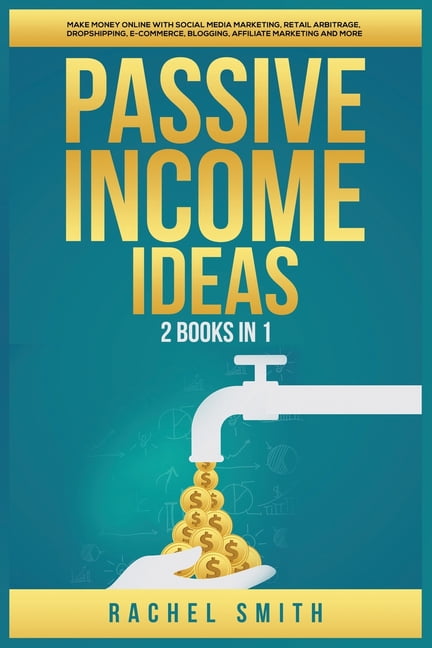 Passive Income Ideas: 2 Books in 1: Make Money Online with Social Media ...