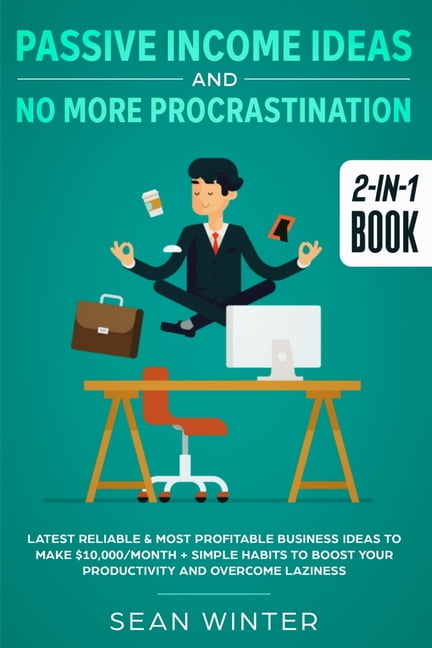 Passive Income Ideas and No More Procrastination 2-in-1 Book: Latest ...