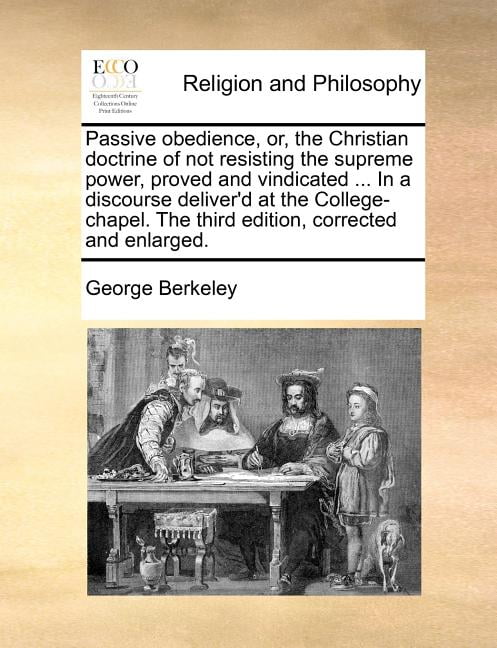 Passive obedience, or, the Christian doctrine of not resisting the ...