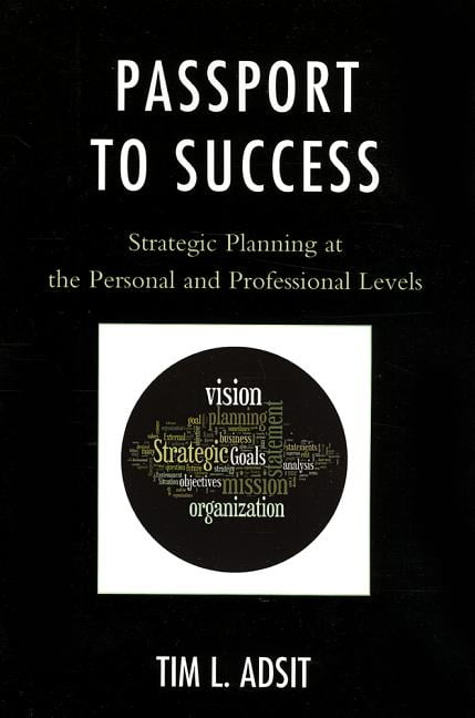 Passport to Success: Strategic Planning at the Personal and ...