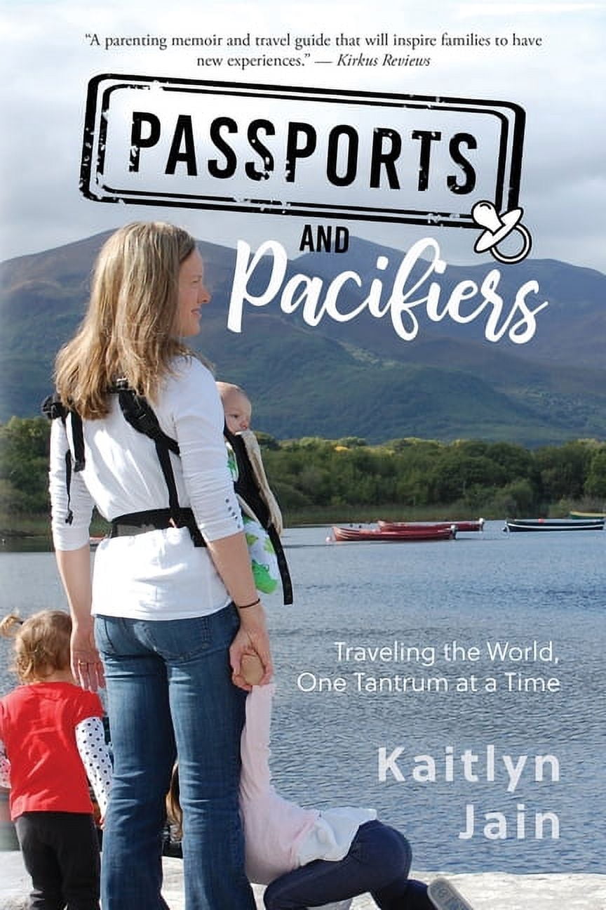 Passports and Pacifiers: Traveling the World, One Tantrum at a Time ...