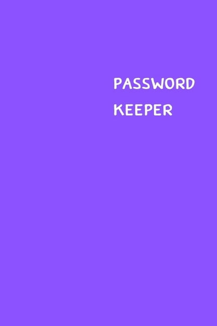 Password Keeper: Size (6 x 9 inches) - 100 Pages - Purple Cover: Keep ...