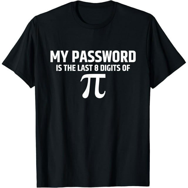 Password Number Pi Math Mathematics Science Funny Quote T-Shirt ...