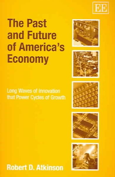 Past And Future of America's Economy : Long Waves of Innovation That ...