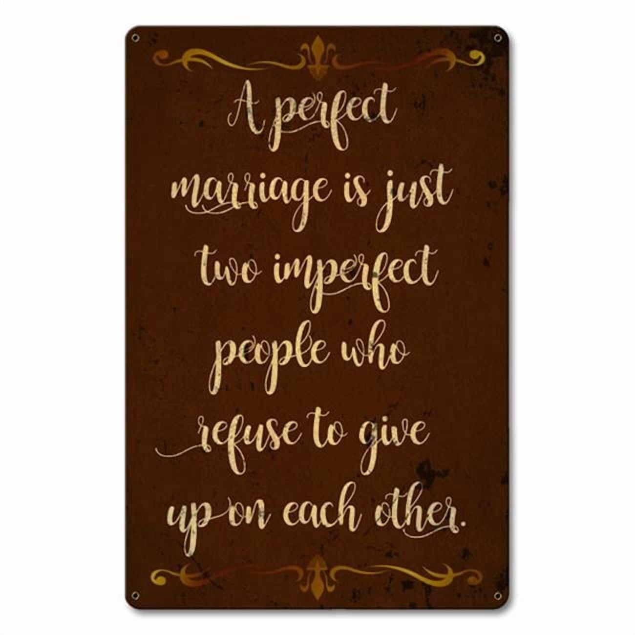 Past Time Signs A Perfect Marriage Satin Metal Sign - 12 x 18 in ...