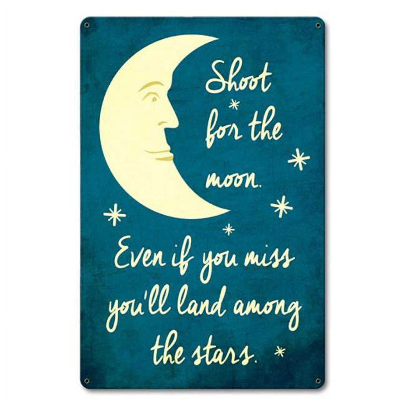 Past Time Signs PTS982 Shoot for The Moon Metal Sign - 12 x 18 in ...