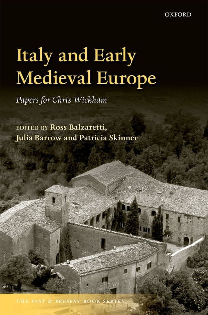 Past and Present Book Italy and Early Medieval Europe: Papers for Chris ...