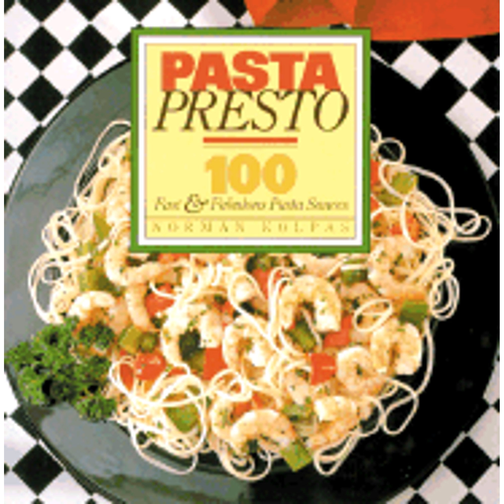 Pasta Presto: 100 Fast & Fabulous Pasta Sauces (Paperback) by Norman ...