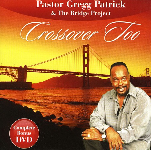 Pastor Gregg Patrick - Crossover Too - Christian / Gospel - CD ...