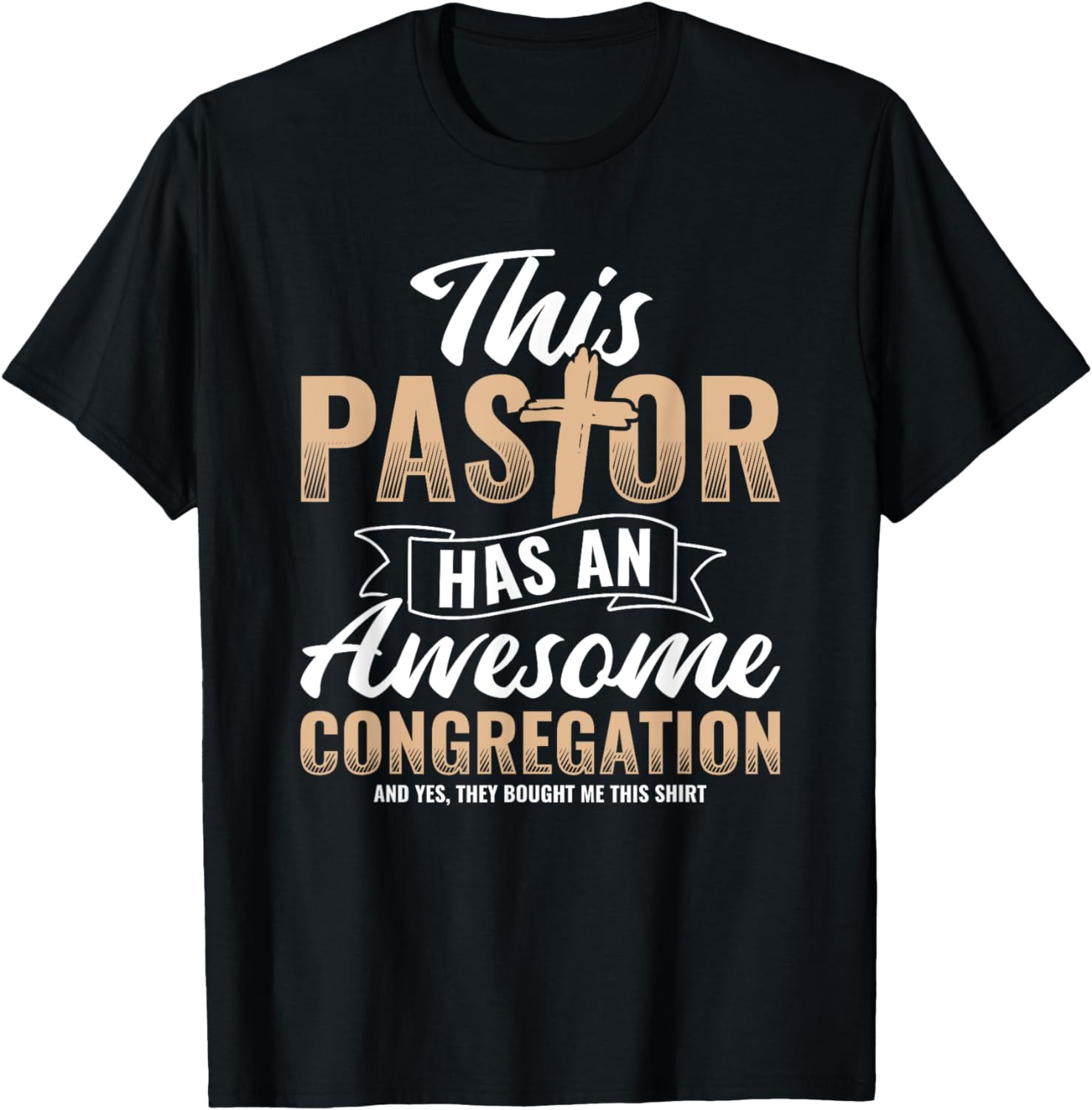 Pastor Has An Awesome Congregation Christian Bought Me This T-Shirt ...