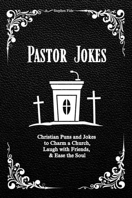Pastor Jokes: Christian Puns and Jokes to Charm a Church, Laugh with ...