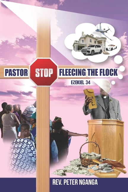 Pastor Stop Fleecing the Flock (Paperback) by Peter Nganga - Walmart.com
